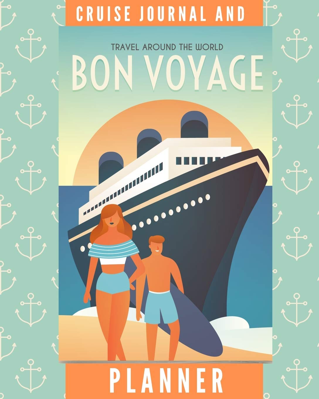 Cruise Journal and Planner: Vacation Travel Notebook - Keep Track of ...