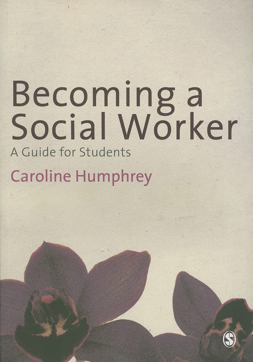 Becoming a Social Worker: A Guide for Students: Humphrey, Caroline ...