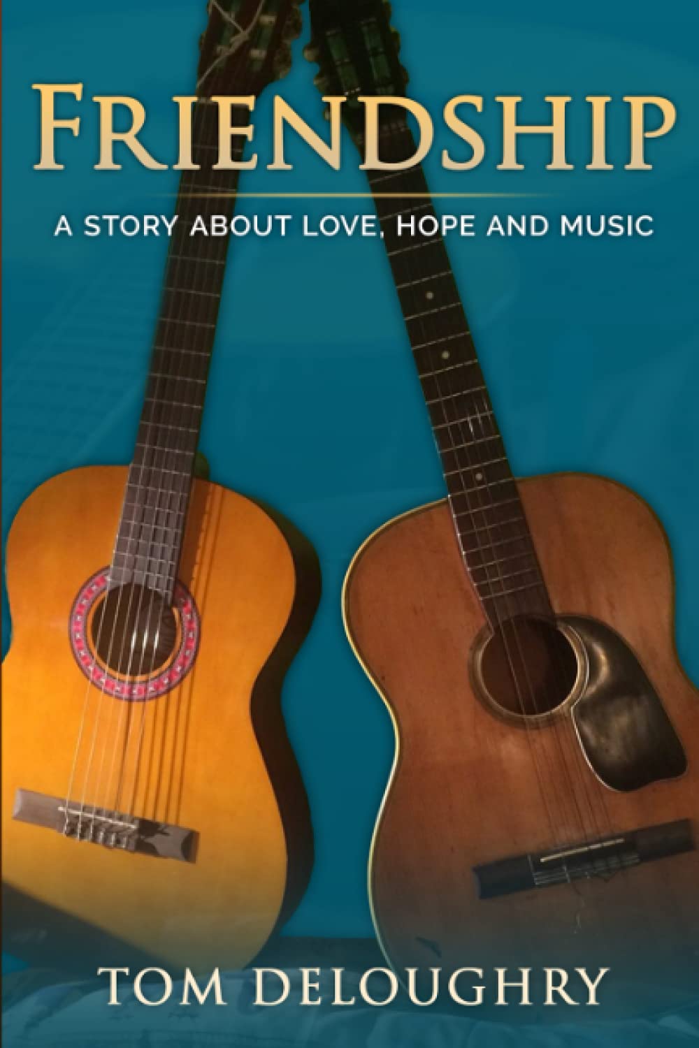 Friendship: A story about love, hope and music (The Friendship Trilogy ...