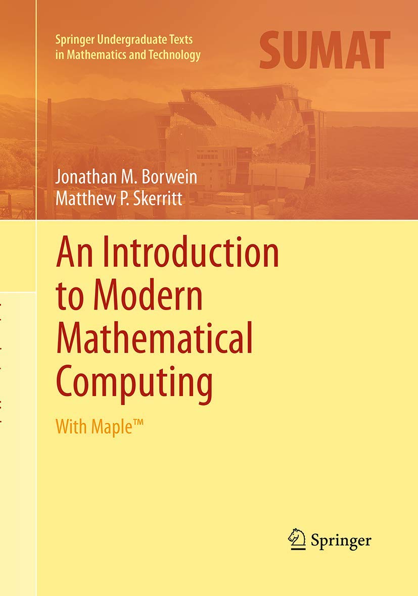 An Introduction to Modern Mathematical Computing: With Maple™ (Springer ...