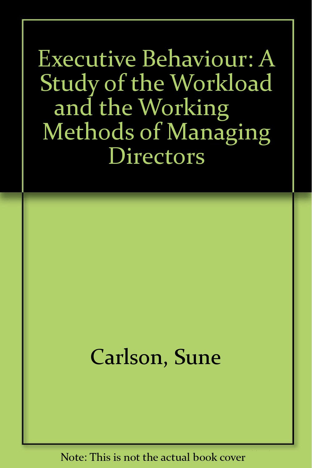 Buy Executive Behaviour: A Study of the Workload and the Working ...