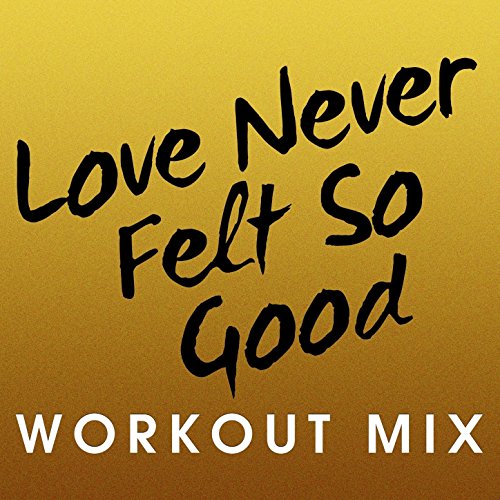Play Love Never Felt so Good - Single by Power Music Workout on Amazon ...