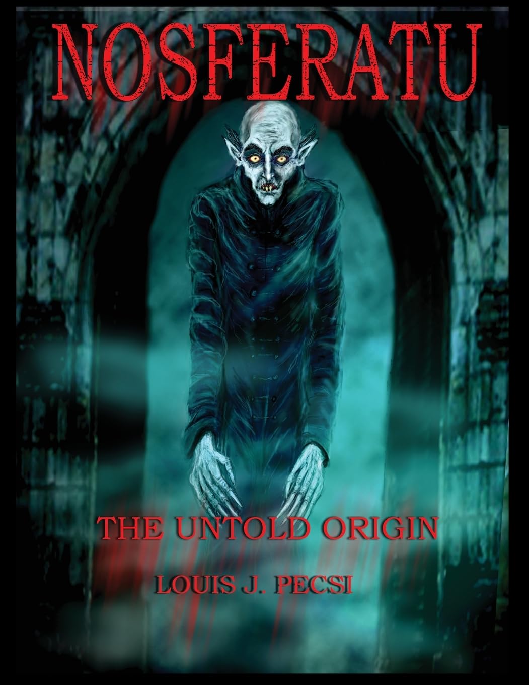 Nosferatu The Untold Origin: Amazon.co.uk: Pecsi, Louis John ...
