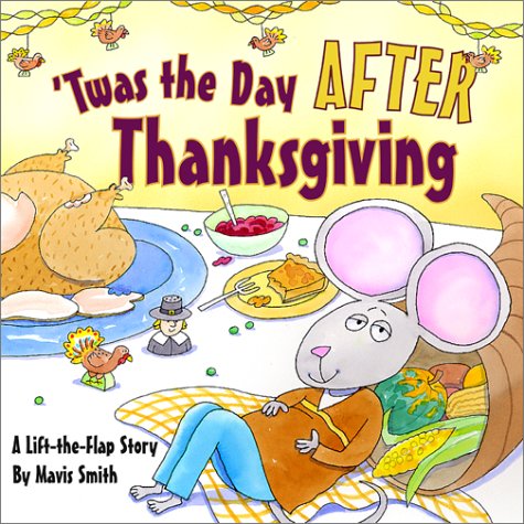 'Twas the Day After Thanksgiving: A Lift-the-Flap Story: Smith, Mavis ...