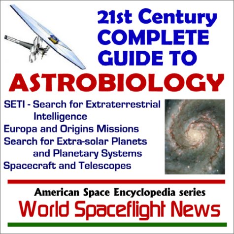 21st Century Complete Guide to Astrobiology and the Search for ...