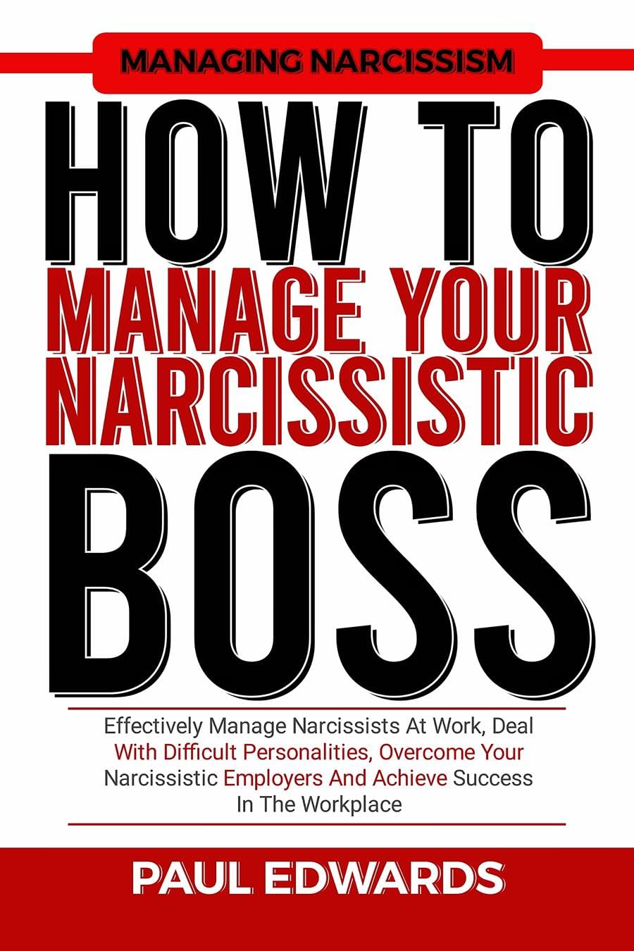 Amazon.com: HOW TO MANAGE YOUR NARCISSISTIC BOSS: Effectively Manage ...