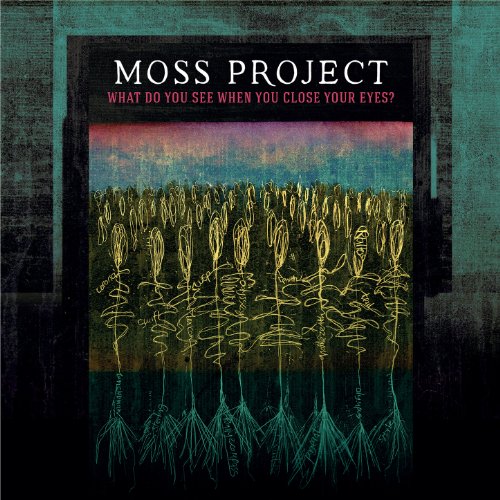 Amazon Music - Moss ProjectのWhat Do You See When You Close Your Eyes ...