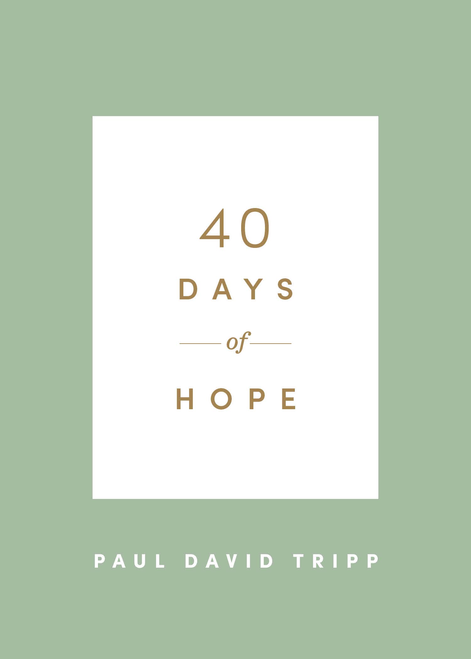 40 Days of Hope (40 Days Devotionals): Tripp, Paul David: 9781433574337: Amazon.com: Books