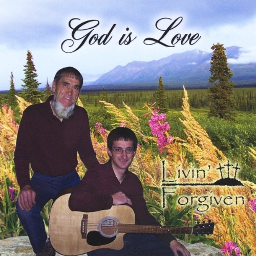 Livin' Forgiven - God Is Love - Amazon.com Music