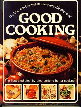 The Marshall Cavendish Complete Handbook of Good Cooking Vol 24 (The ...