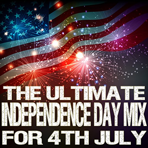 Amazon.com: The Ultimate Independence Day Mix for 4th of July : VARIOUS ...