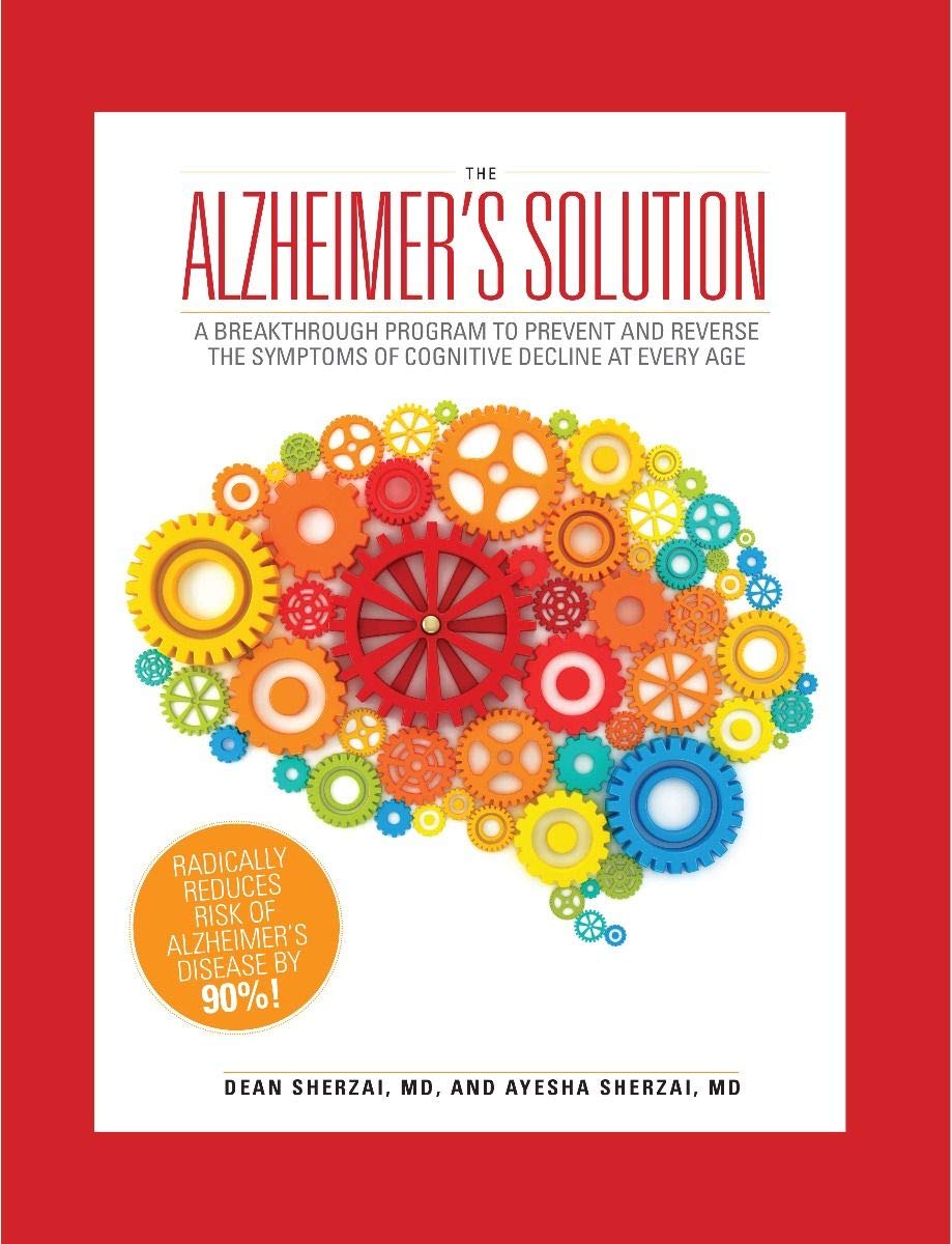 The Alzheimer's Solution: A Breakthrough Program to Prevent and Reverse ...