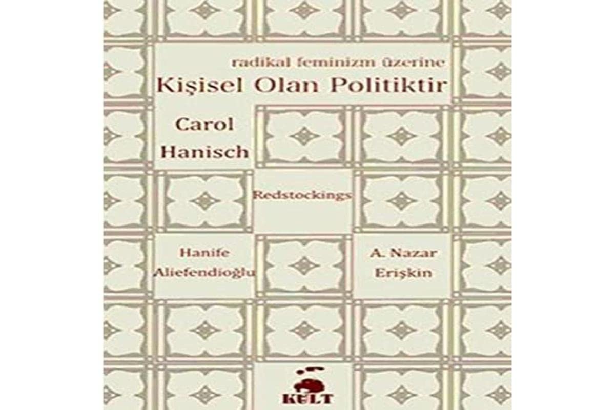 Kişisel Olan Politiktir: Radikal Feminizm Üzerine (Kapak değişebilir ...