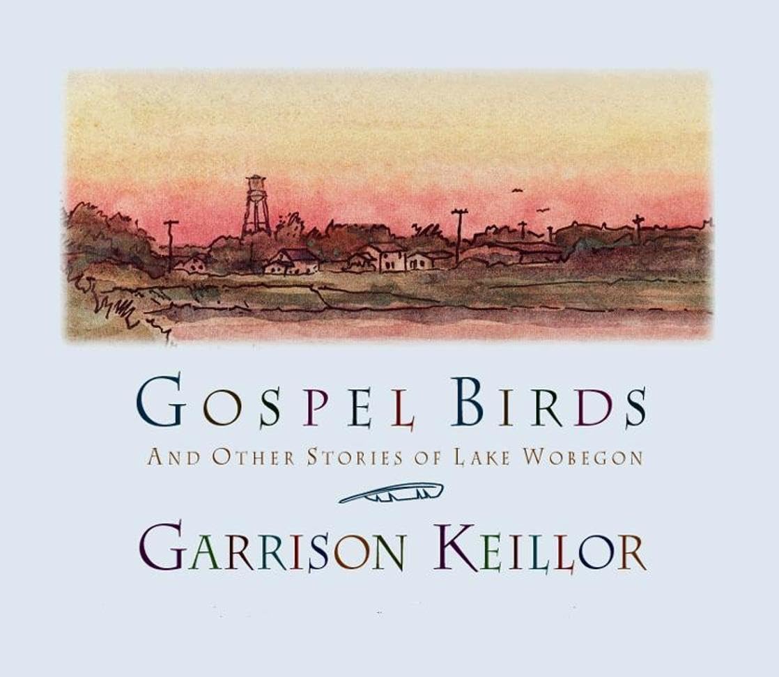 Gospel Birds: And Other Stories of Lake Wobegon: Keillor, Garrison ...
