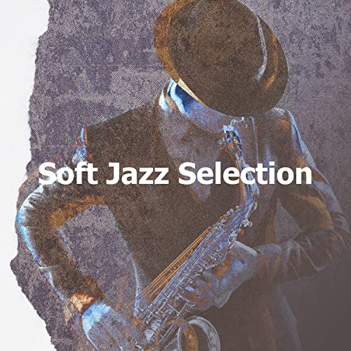 Amazon.com: Soft Jazz Selection : Soft Jazz Songs: Digital Music