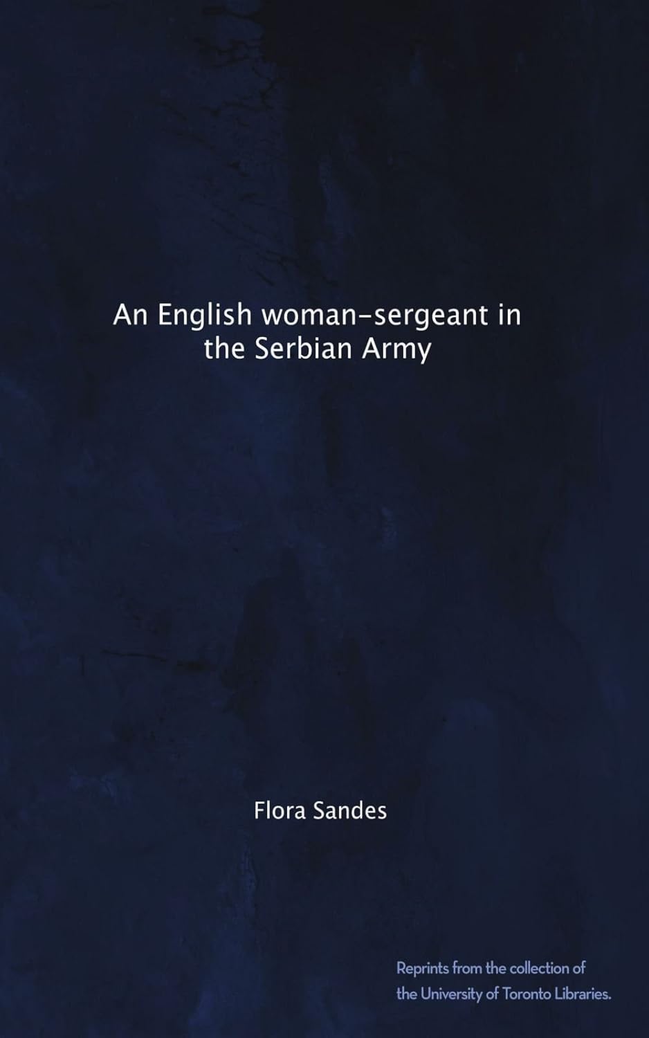 An English woman-sergeant in the Serbian Army: Sandes, Flora: Amazon ...