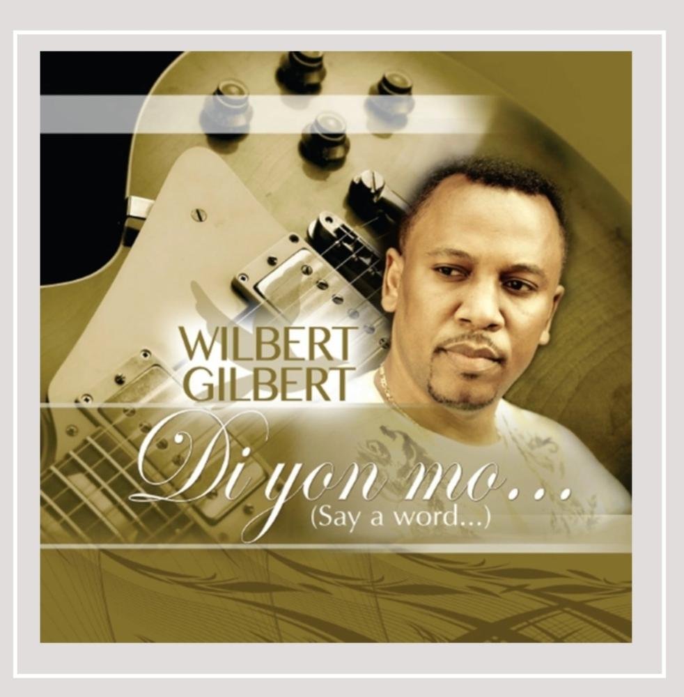 Wilbert Gilbert - Di Yon Mo... (Say a Word...) - Amazon.com Music