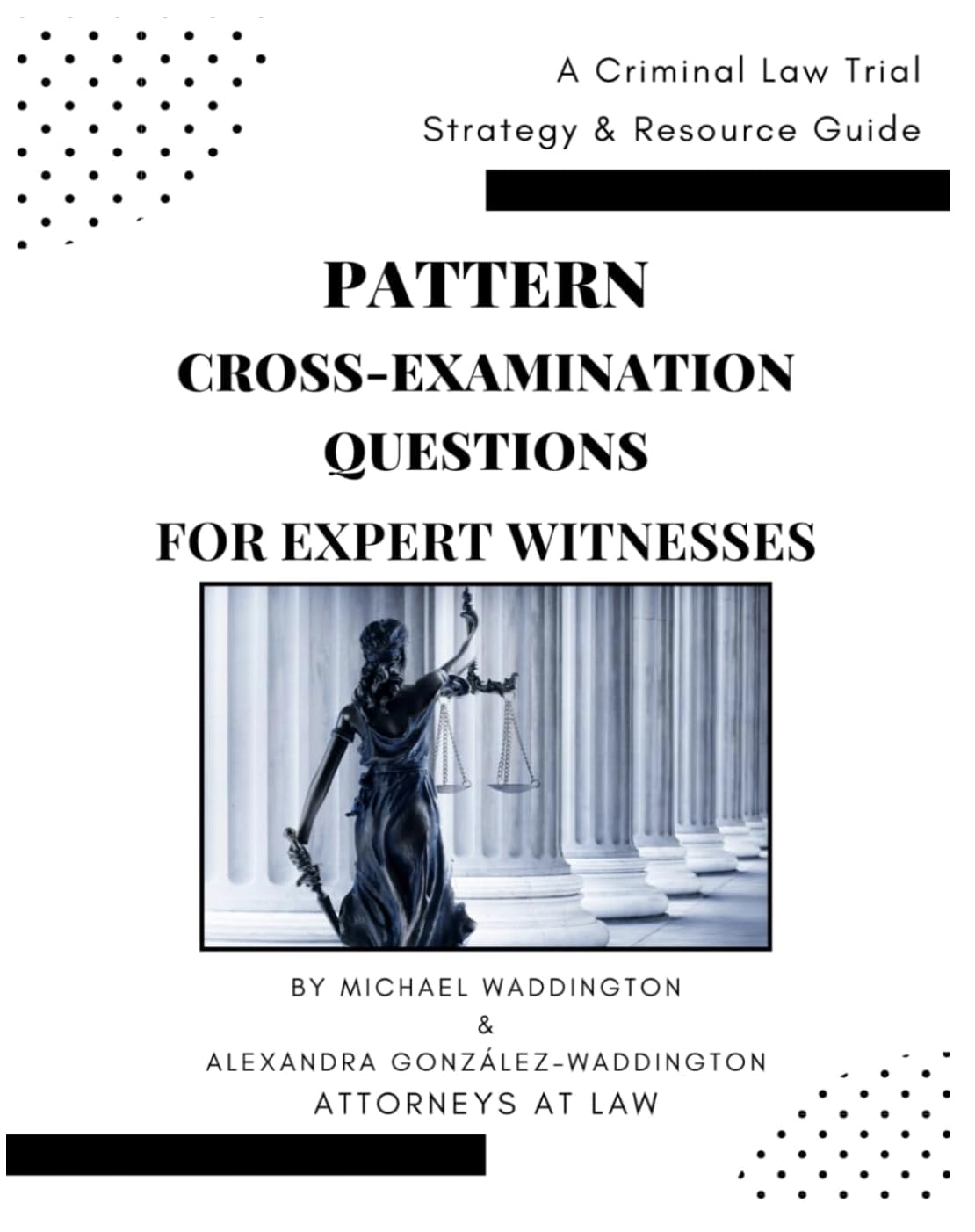Pattern Cross-Examination for Expert Witnesses: A Trial Strategy ...