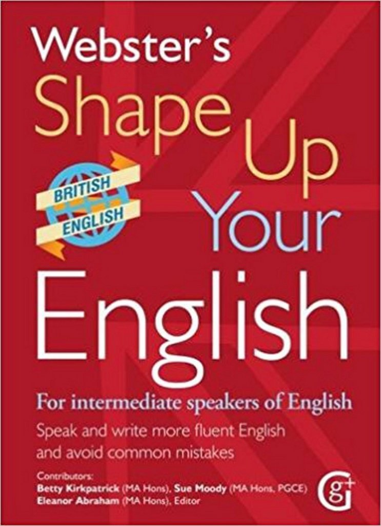 Webster's Shape Up Your English: For Intermediate Speakers of English ...