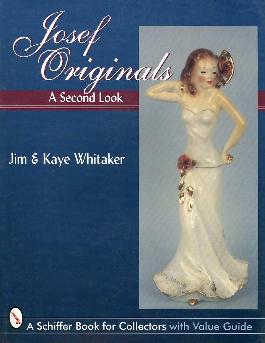 Josef Originals: A Second Look (A Schiffer Book for Collectors ...