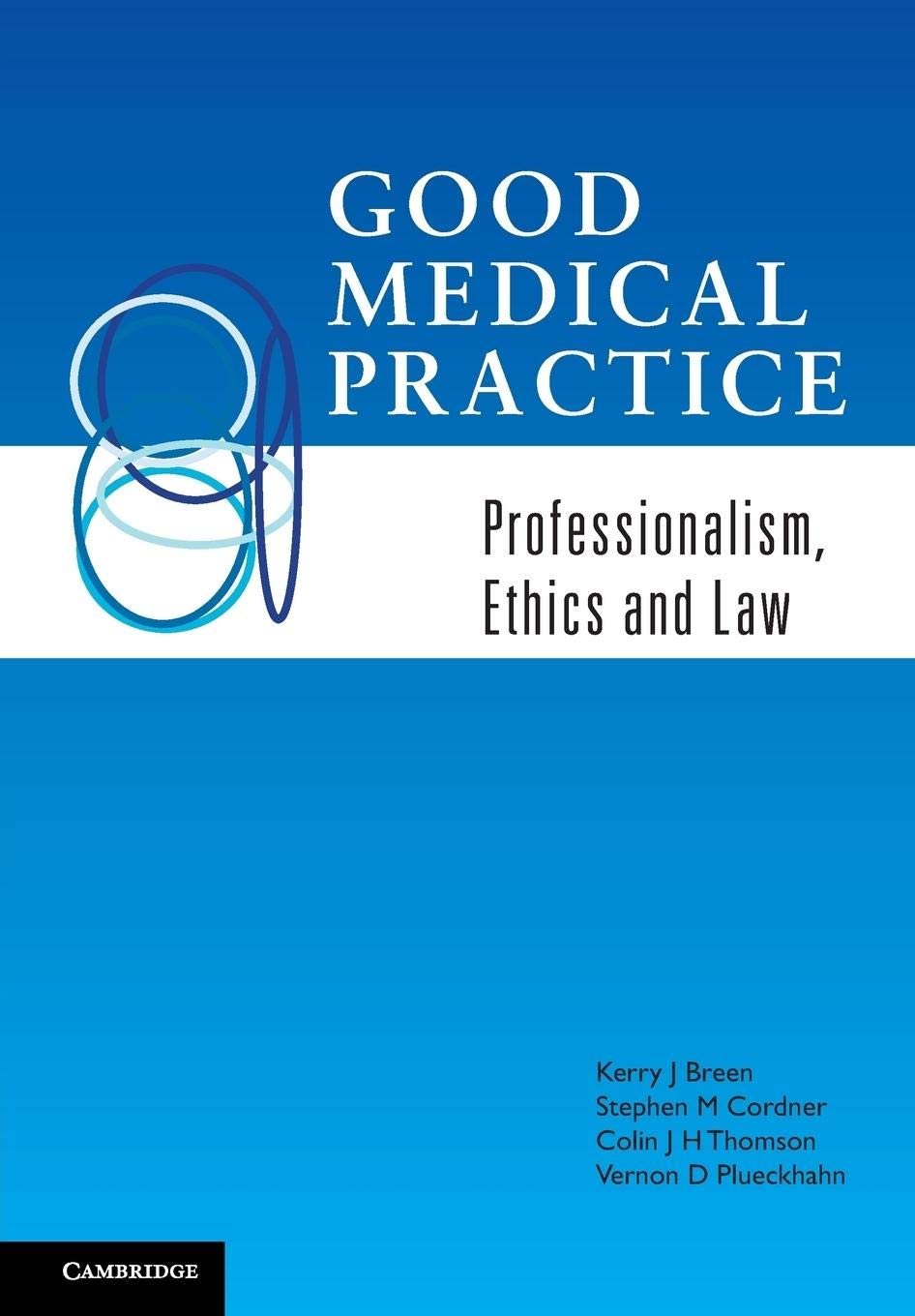 Buy Good Medical Practice: Professionalism, Ethics and Law Book Online ...