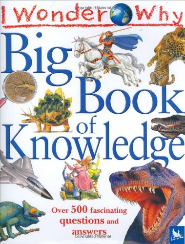 I Wonder Why Big Book of Knowledge (I Wonder Why): n/a: 9780753411872 ...