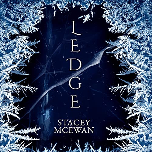 Ledge: The Glacian Trilogy, Book I (Audio Download): Stacey McEwan ...
