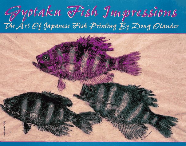 Gyotaku Fish Impressions: The Art of Japanese Fish Printing: Olander ...