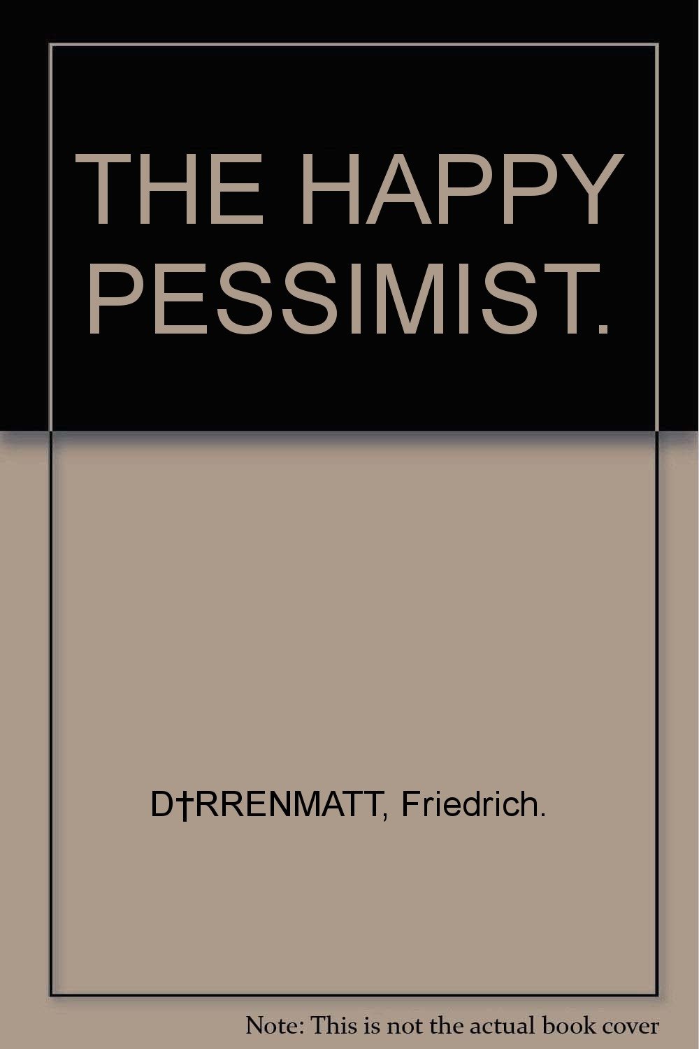 The Happy Pessimist: Durrenmatt, Friedrich: 9781884692055: Amazon.com ...