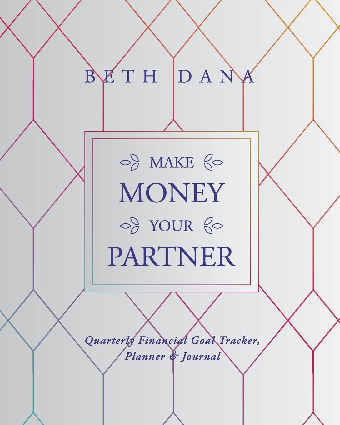 Make Money Your Partner: Quarterly Financial Goal Tracker, Planner ...