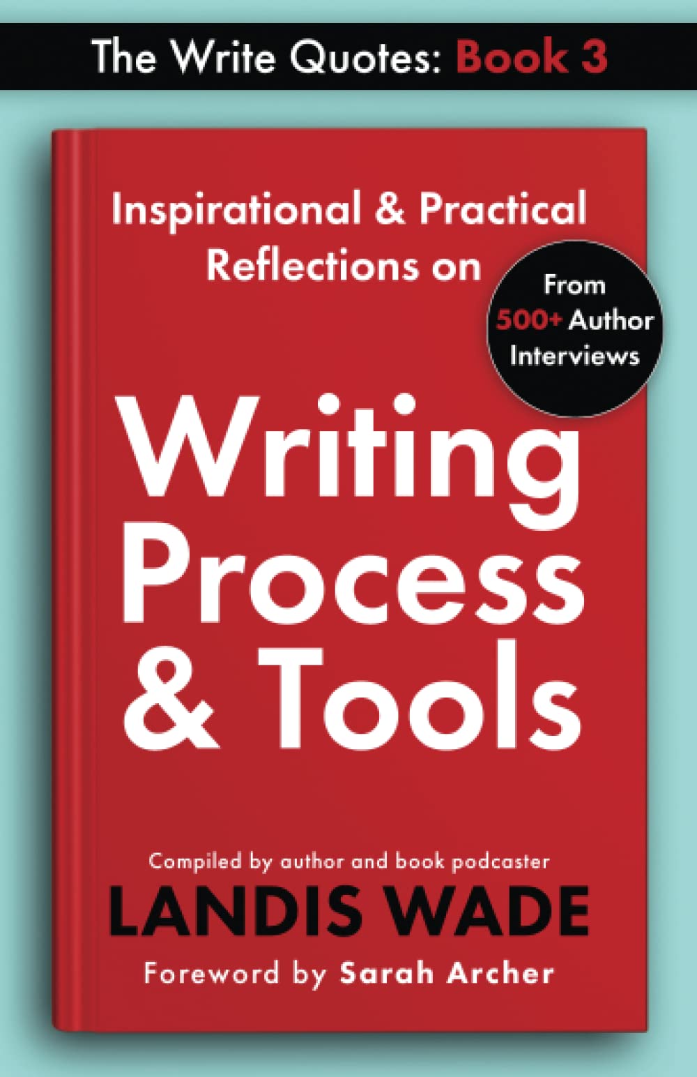 The Write Quotes: Writing Process & Tools: Wade, Landis, Archer, Sarah ...
