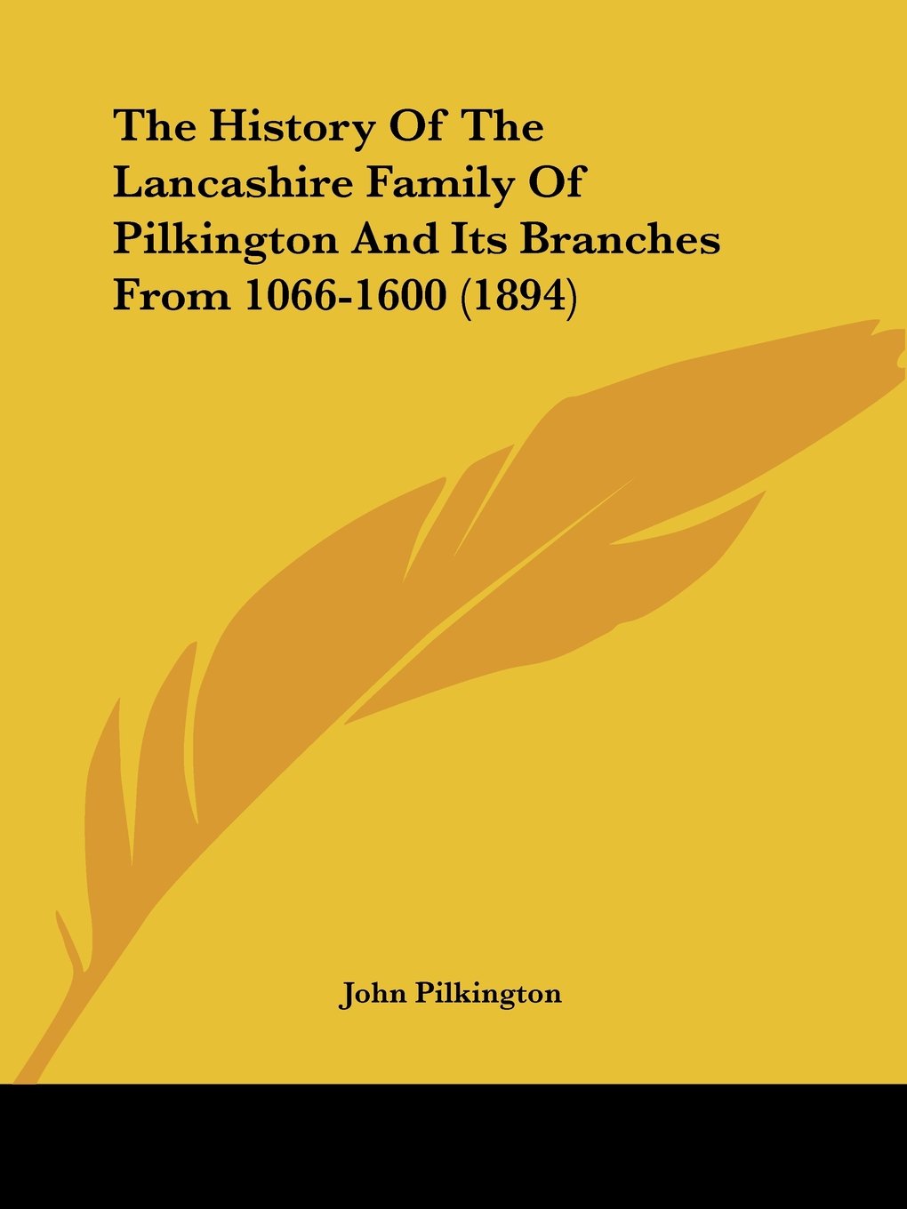 Buy The History Of The Lancashire Family Of Pilkington And Its Branches ...