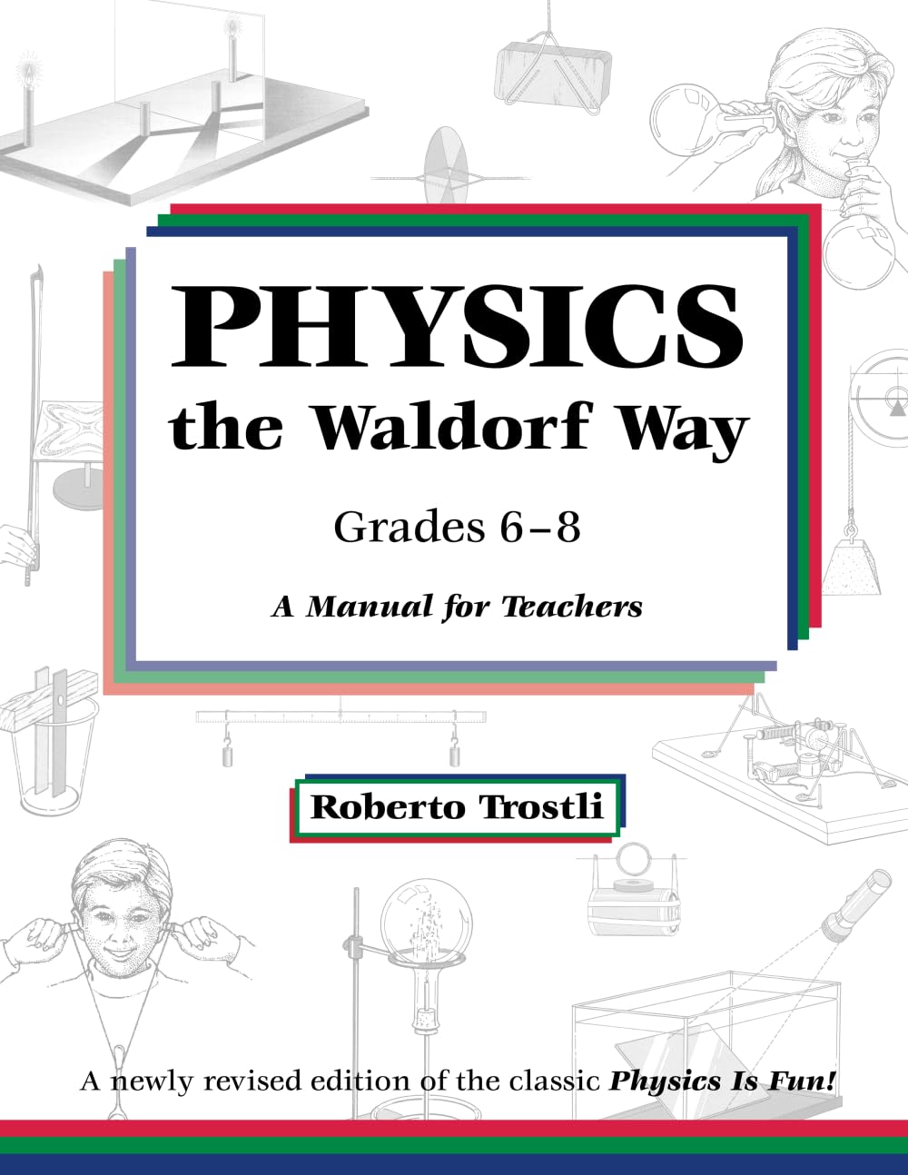 Amazon.com: Physics the Waldorf Way: Grades 6-8: A Manual for Teachers ...