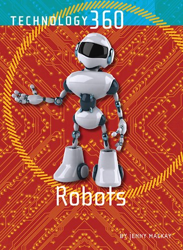 Amazon.com: Robots (Technology 360): 9781420501681: Mackay, Jenny: Books