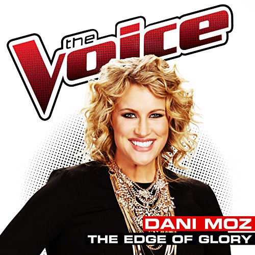 Play The Edge Of Glory (The Voice Performance) by Dani Moz on Amazon Music
