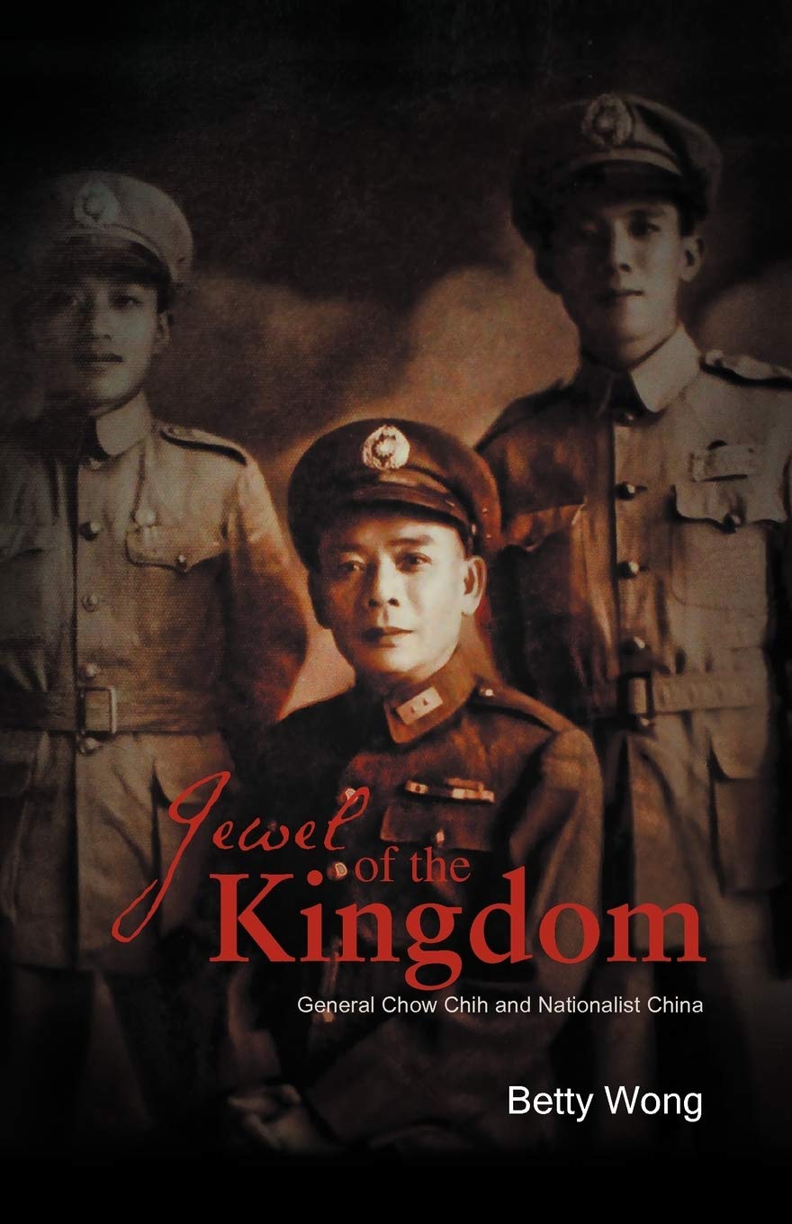 Buy Jewel of the Kingdom: General Chow Chih and Nationalist China ...