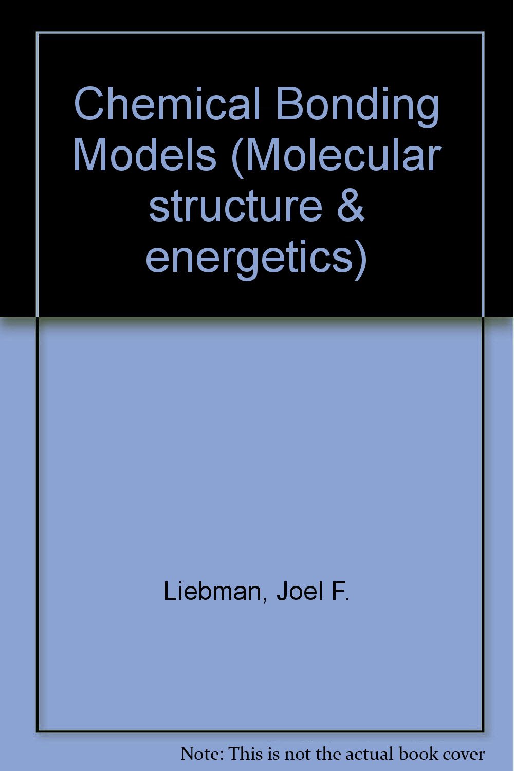 Chemical Bonding Models (Molecular Structure & Energetics): Arthur ...