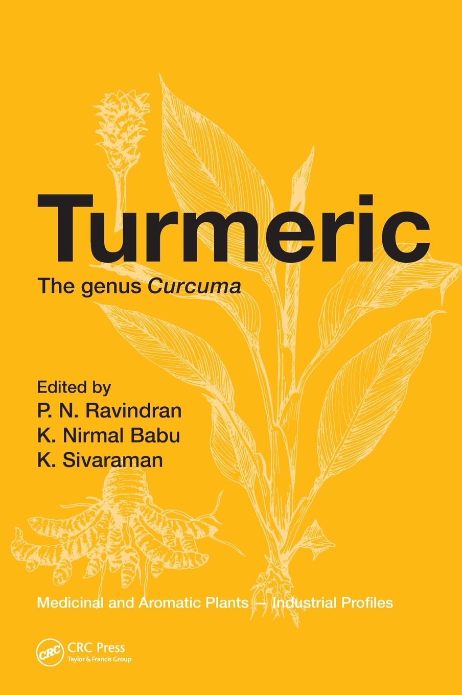 Turmeric: The genus Curcuma (Medicinal and Aromatic Plants - Industrial ...