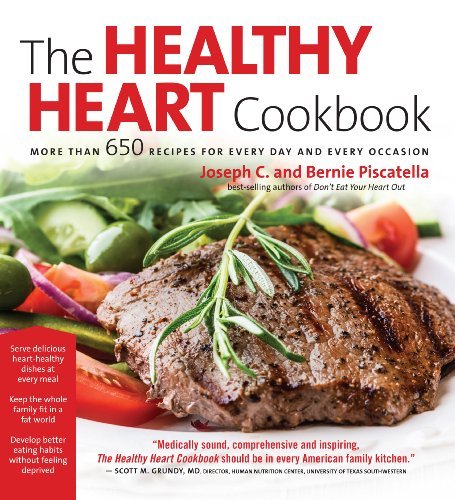 By Joseph C. Piscatella The Healthy Heart Cookbook: Over 650 Recipes ...