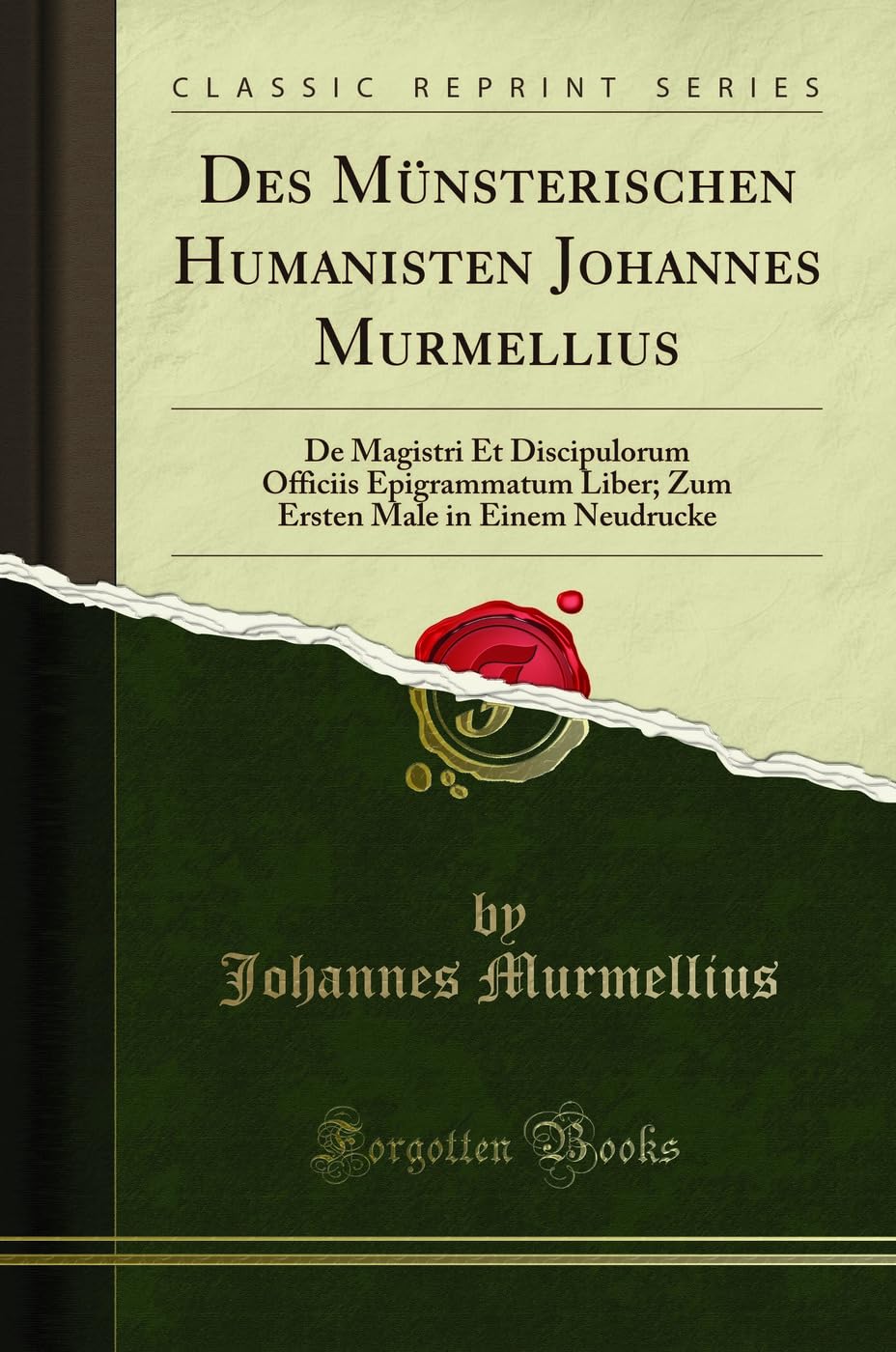 Des Münsterischen Humanisten Johannes Murmellius: Johannes Murmellius ...