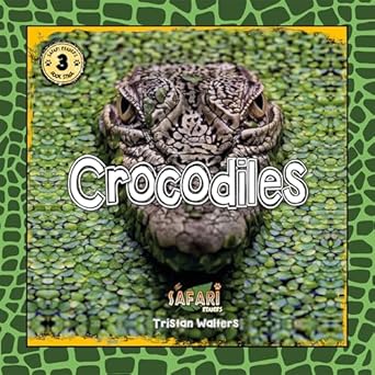 Crocodiles: Safari Readers (Safari Readers - Wildlife Books for Kids ...