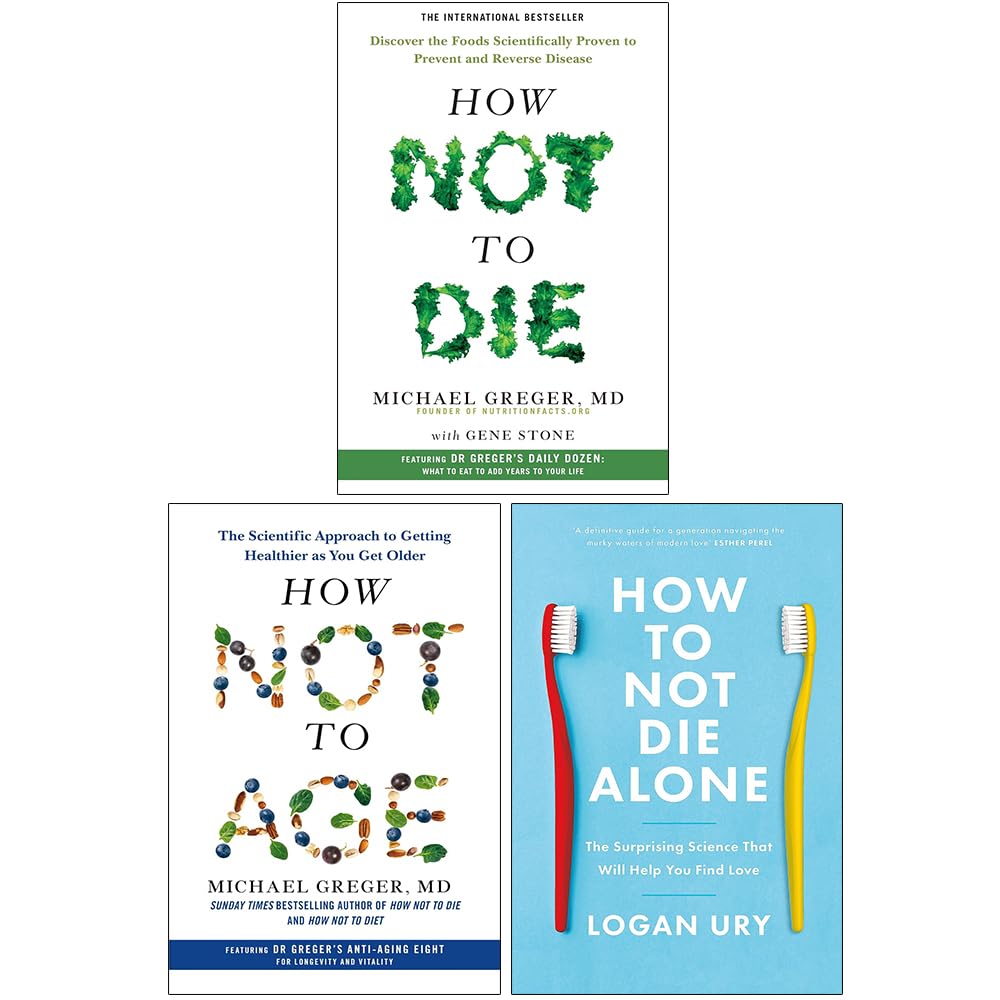 How Not to Die, [Hardcover] How Not to Age & How to Not Die Alone 3 ...