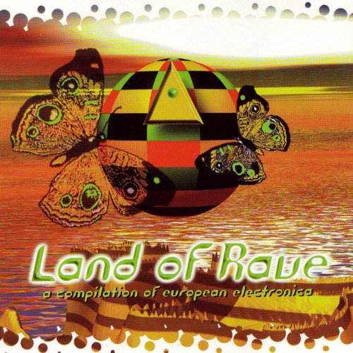 Play Land Of Rave - A Compilation Of European Electronica by VARIOUS ...