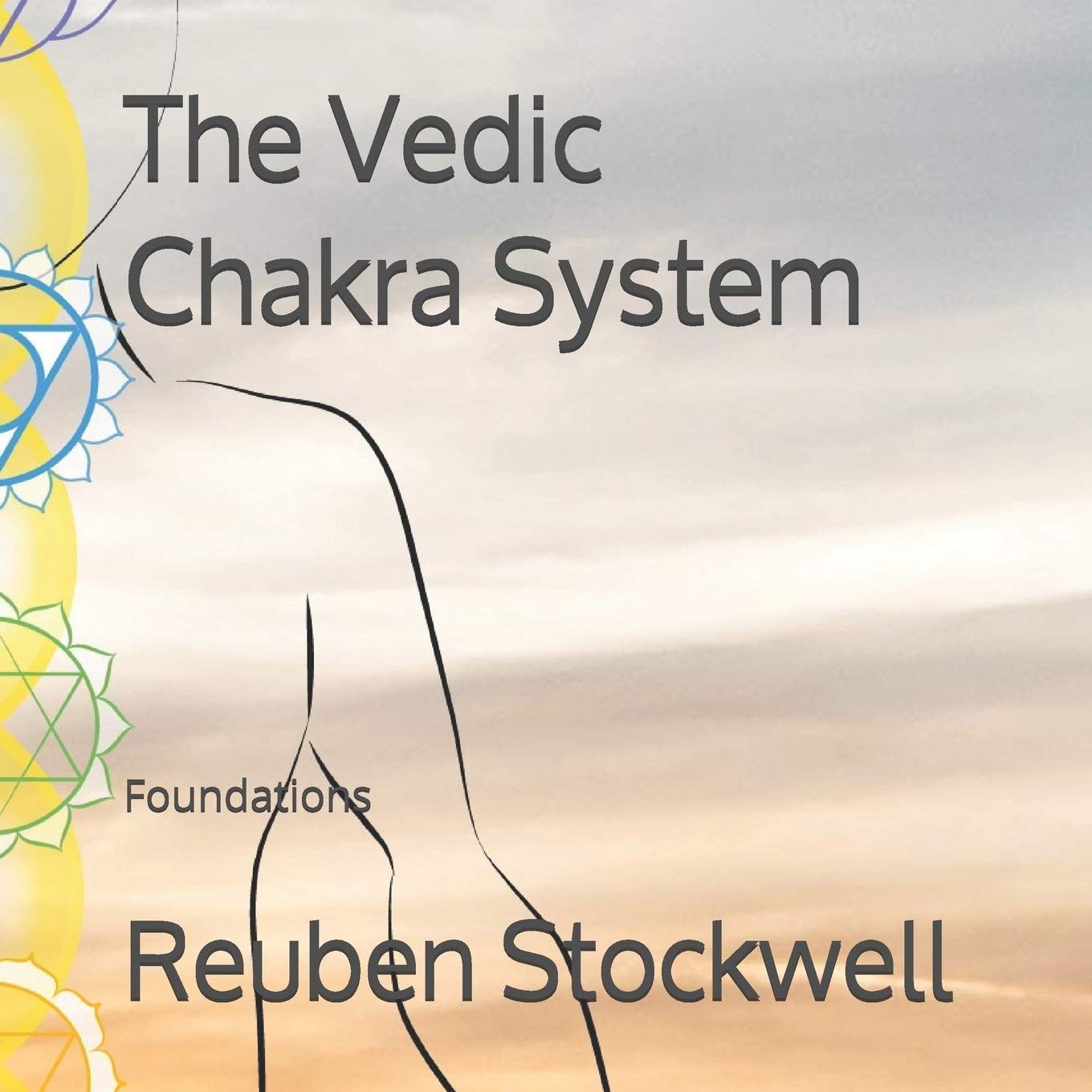 The Vedic Chakra System: Foundations: Stockwell, Mr Reuben James ...