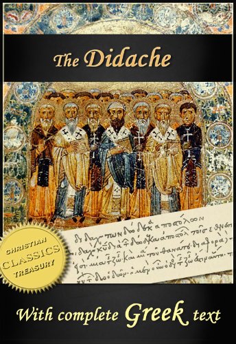 The Didache: The Teaching of the Twelve Apostles (Annotated), with ...