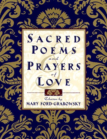 Sacred Poems and Prayers of Love: Ford-Grabowsky, Mary: 9780385487023 ...