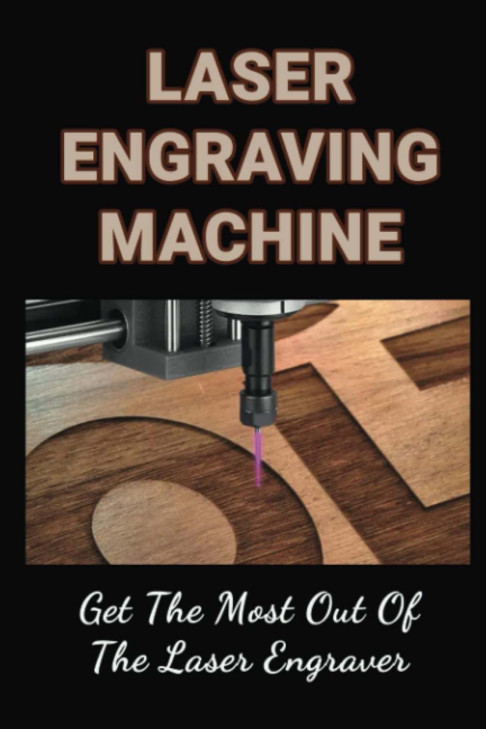 Laser Engraving Machine: Get The Most Out Of The Laser Engraver: Essaff ...