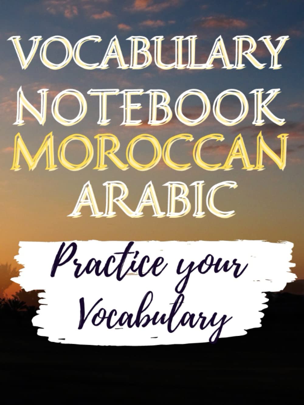 Buy Moroccan Arabic Language Learning Journal: Practice Your Vocabulary ...