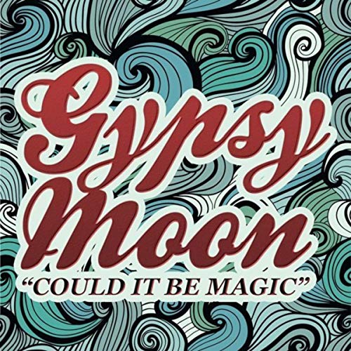 Amazon.com: Could It Be Magic : Gypsy Moon: Digital Music