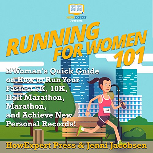 Running for Women 101: A Woman's Quick Guide on How to Run Your Fastest ...
